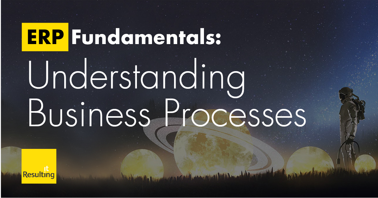 ERP Fundamentals: Understanding Business Processes