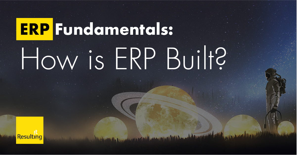 ERP Fundamentals: How is ERP built?